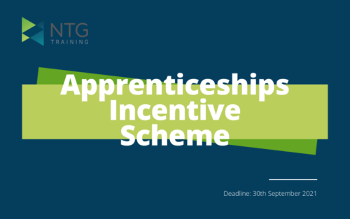 The Apprenticeship Incentives Scheme Ends 30th September 2021 - NTG ...